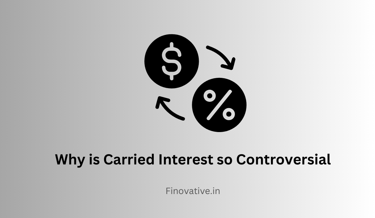 Why is carried interest so Controversial: An In-depth Analysis - Finovative